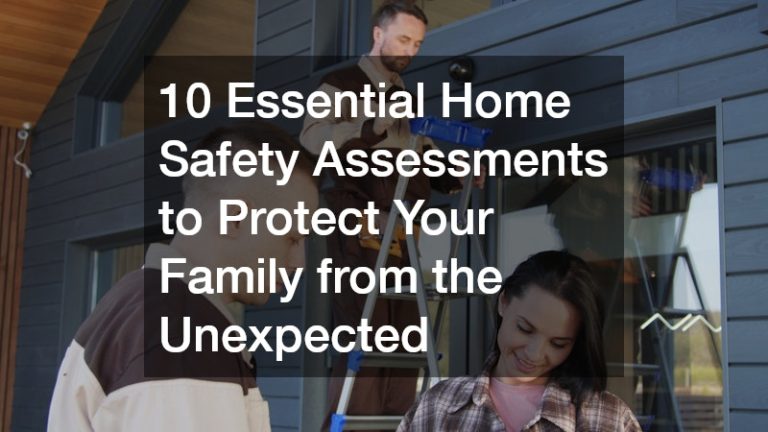 10 Essential Home Safety Assessments to Protect Your Family from the ...
